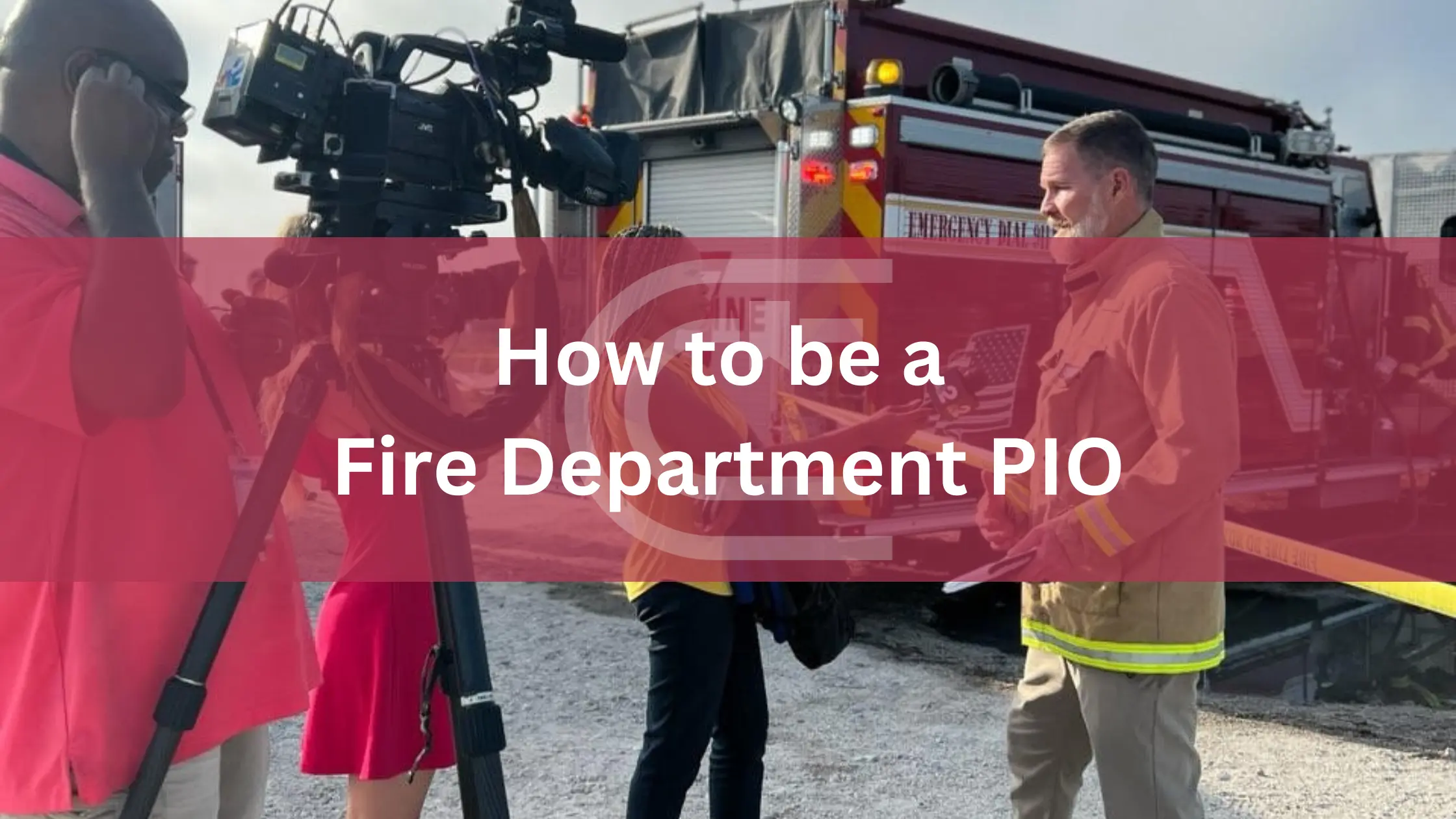 How to be a Fire Department PIO - Couch Courses